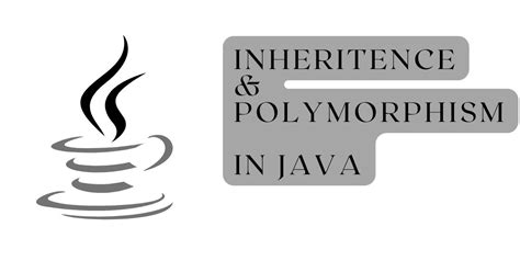 Understanding Inheritance And Polymorphism In Java A Comprehensive Guide
