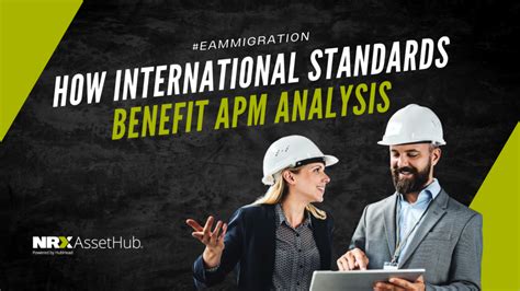 how international standards benefit apm analysis nrx assethub