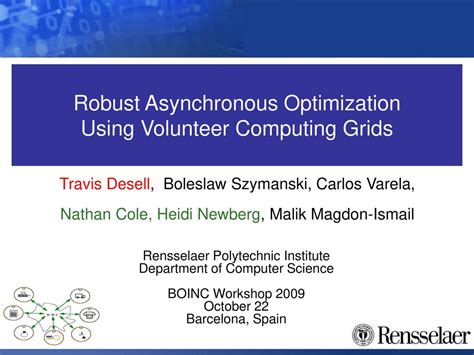 Robust Asynchronous Optimization Using Volunteer Computing Grids Ppt