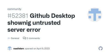 Github Desktop Shownig Untrusted Server Error · Community · Discussion