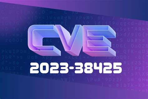 cve 2023 38425 arbitrary code execution with kernel privileges due to memory handling vulnerability