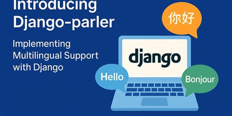 How To Add Multilingual Support In Django With Django Parler Dev Community