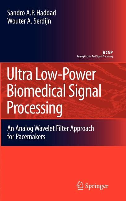 Analog Circuits And Signal Processing Ultra Low Power Biomedical