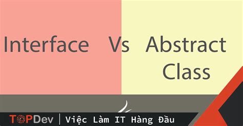 Interface và Abstract class TopDev