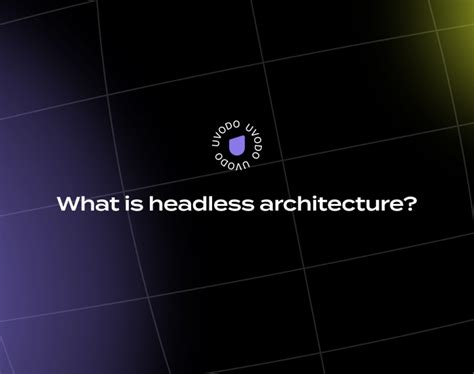 What Is Headless Architecture