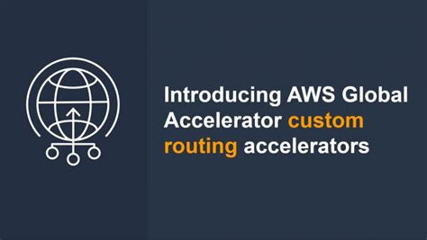 AWS Global Accelerator Networking Content Delivery