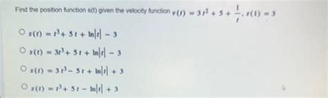 Solved Find The Position Function S T Given The Velocity