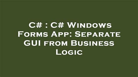 C C Windows Forms App Separate Gui From Business Logic Youtube