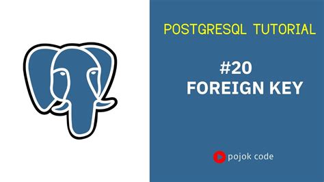 Postgresql Tutorial 20 Foreign Key Youtube