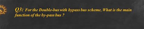 Solved Q For The Double Bus With Bypass Bus Scheme What Chegg