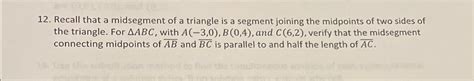 Solved Recall That A Midsegment Of A Triangle Is A Segment