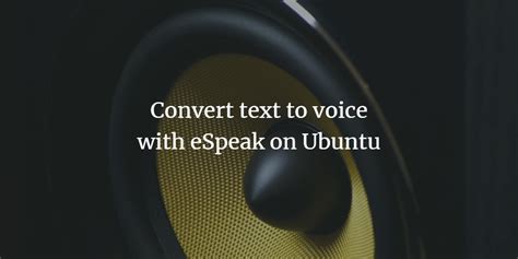 convert text to voice with espeak on ubuntu vitux