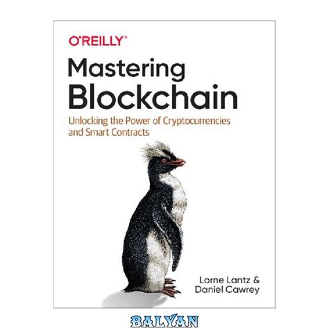 دانلود کتاب Mastering Blockchain Unlocking The Power Of