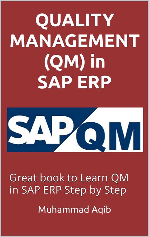 Quality Management QM In SAP ERP Great Book To Learn QM In SAP ERP Step By Step By Muhammad