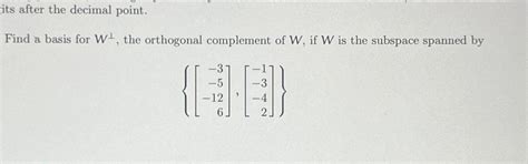 Solved Find A Basis Fo The Orthogonal Complement Of W ﻿if