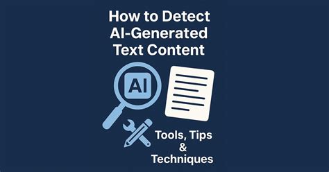 how to detect ai generated text content tools tips and manual