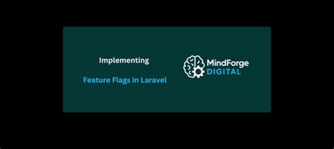 Implementing Feature Flags In Laravel A Practical Guide To Progressive