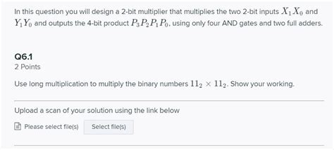 Solved In This Question You Will Design A 2 Bit Multiplier