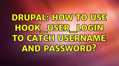 Drupal How To Use Hookuserlogin To Catch Username And Password 2