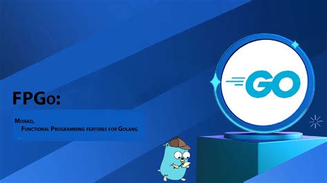 FPGo: Monad, Functional Programming Features for Golang