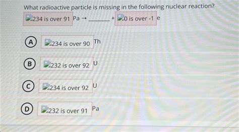 solved what radioactive particle is missing in the following