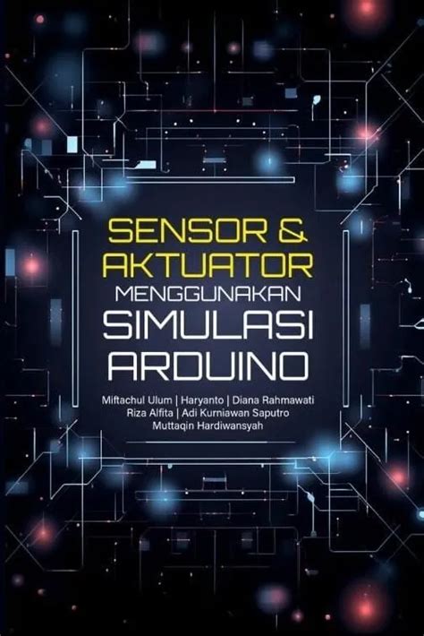 Sensor Dan Aktuator Menggunakan Simulasi Arduino Penerbit Kbm