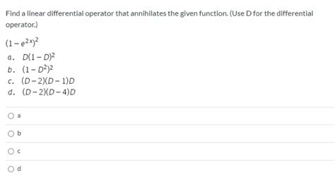 Solved Find A Linear Differential Operator That Annihilates