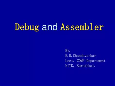 Ppt Debug And Assembler Powerpoint Presentation Free Download Id613479