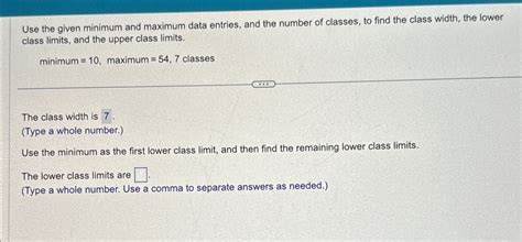Use The Given Minimum And Maximum Data Entries And Chegg