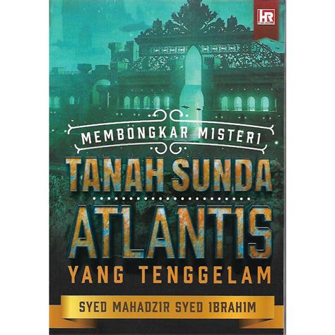 hijjaz publishing unpacking the mystery of the land of sunda atlantis