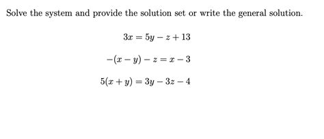 Solved Solve The System And Provide The Solution Set Or Chegg