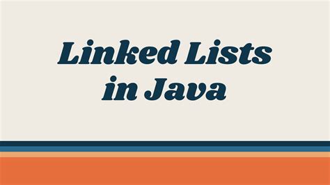 Understanding Linked Lists In Java A Comprehensive Guide And Best Guide