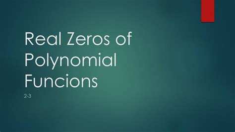Ppt Mastering Polynomial Division Real Zeros Algorithm And Examples