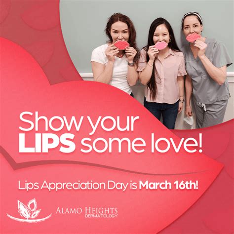 Lips Appreciation Day Alamo Heights Dermatology