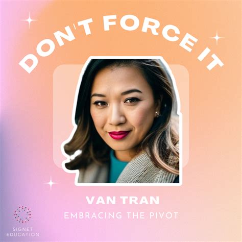 Podcast Van Tran Embracing The Pivot Signet Education