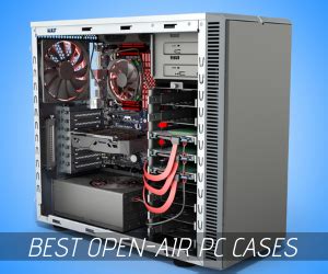 10 Best Open Air PC Cases Of 2021 Review TechnoMono
