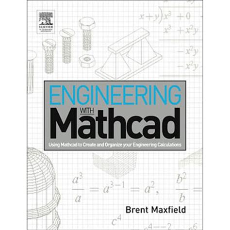 Engineering With Mathcad Using Mathcad To Create And Organize Your