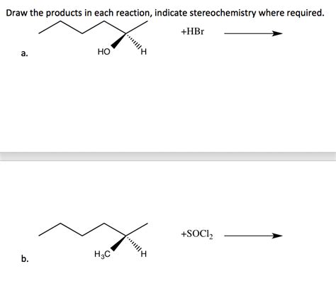 Solved Draw The Products In Each Reaction Indicate