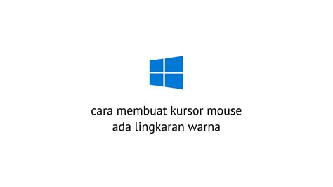 Cara Membuat Kursor Mouse Ada Lingkaran Bulat Warna
