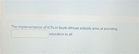 Solved The Implementation Of Icts In South African Schools