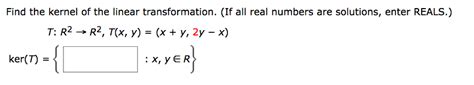 Finding The Kernel Of A Linear Transformation Calculator Calculator Vcd