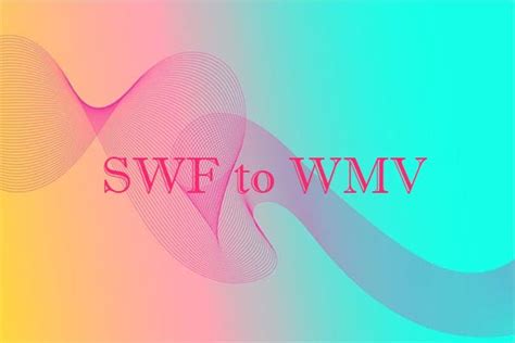 How To Convert Swf To Wmv Desktop And Online