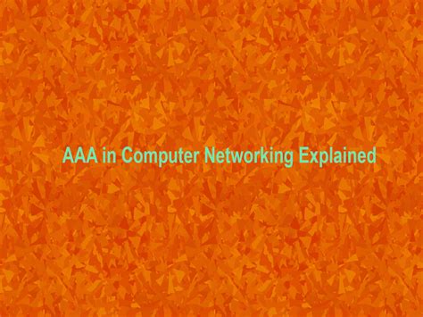 Aaa In Computer Networking Explained