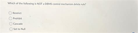 Solved Which Of The Following Is Not A Dbms Control
