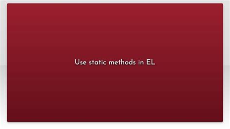 Use Static Methods In El Youtube