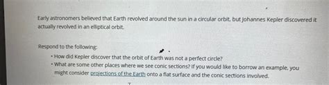 Solved Early Astronomers Believed That Earth Revolved Around