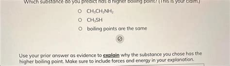 Solved Which Substance Do You Predict Has A Higher Boiling