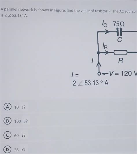 Solved A Parallel Network Is Shown In Figure Find The Value Chegg
