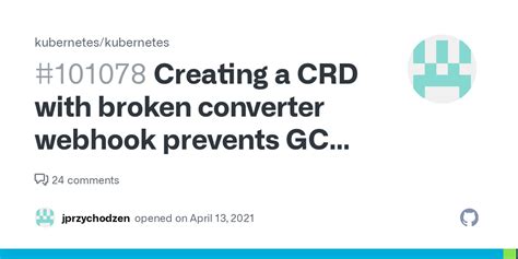 Creating A Crd With Broken Converter Webhook Prevents Gc Controller