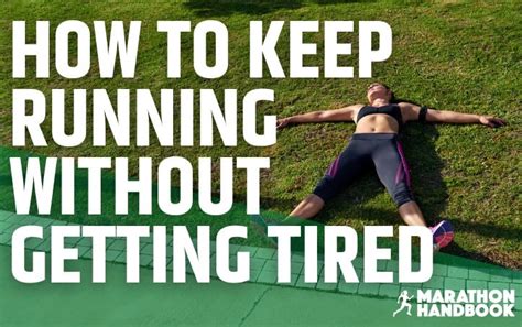 How To Run Without Getting Tired Way To Reach New Levels In Your Running